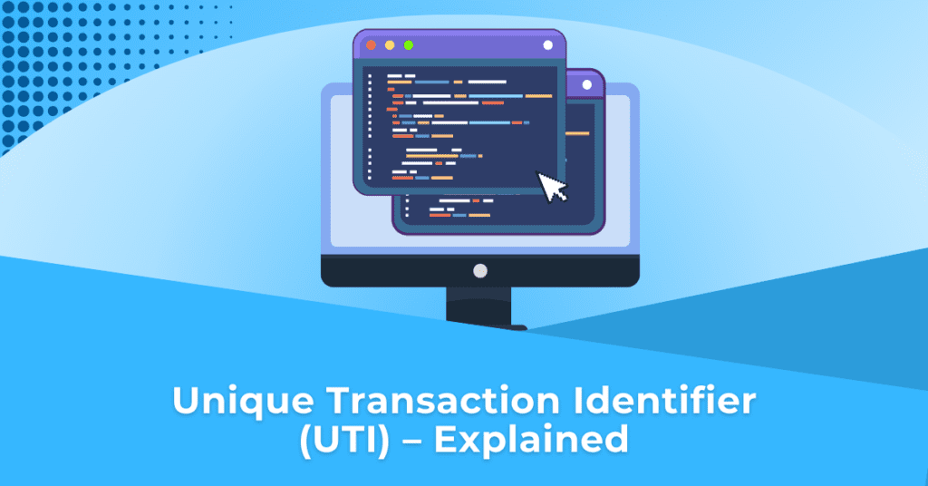 Unique Transaction Identifier (UTI) - a guide | TRAction